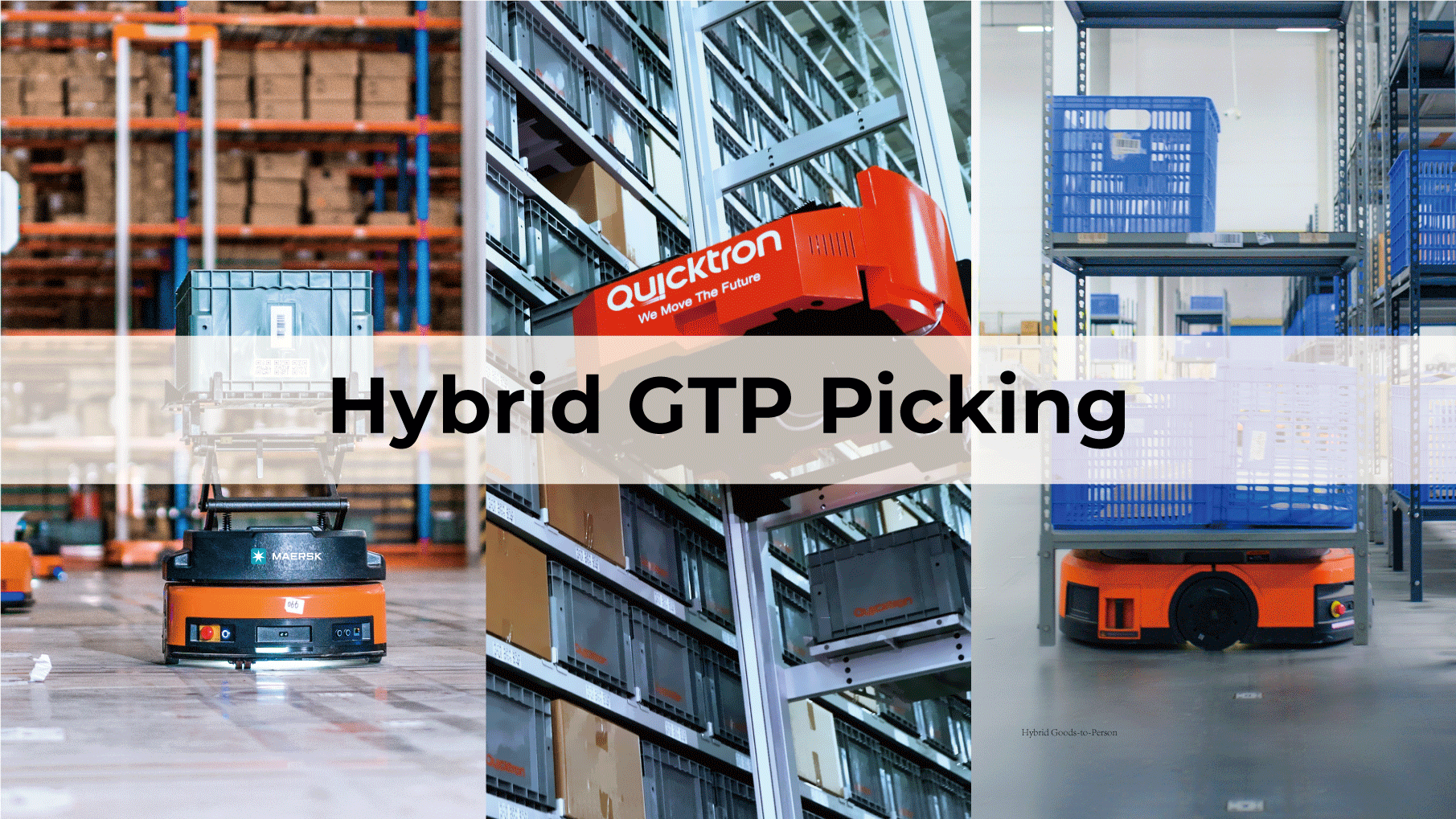 Quicktron's Hybrid Goods-to-Person Picking: Modernizing Order Fulfillment